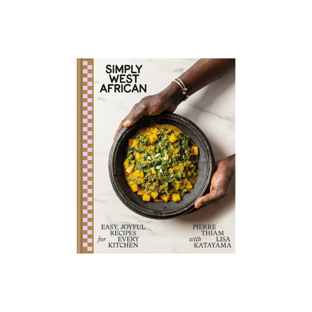 Simply West African: Easy, Joyful Recipes for Every Kitchen – Yolélé